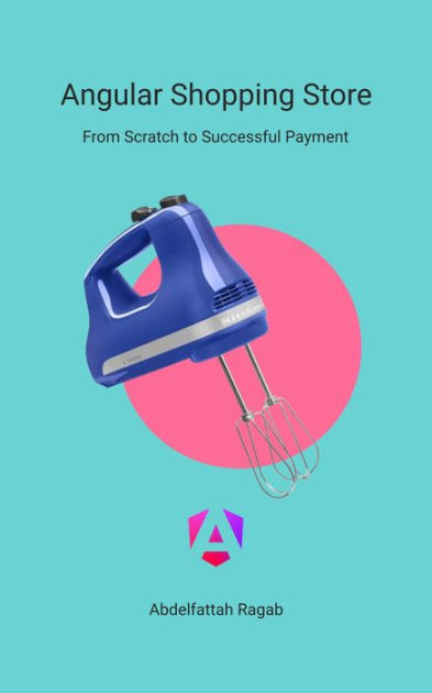 Angular Shopping Store By Abdelfattah Ragab Paperback Barnes And Noble®