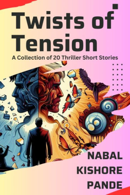 Twists of Tension by Nabal Kishore Pande, Paperback | Barnes & Noble®