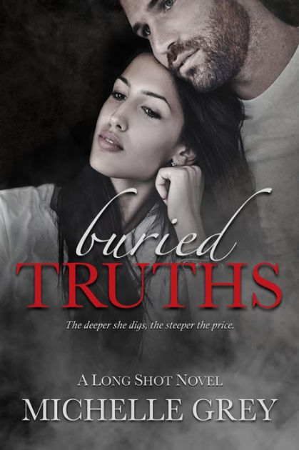 Buried Truths (Long Shot Series, #4) by Michelle Grey | eBook | Barnes & Noble®