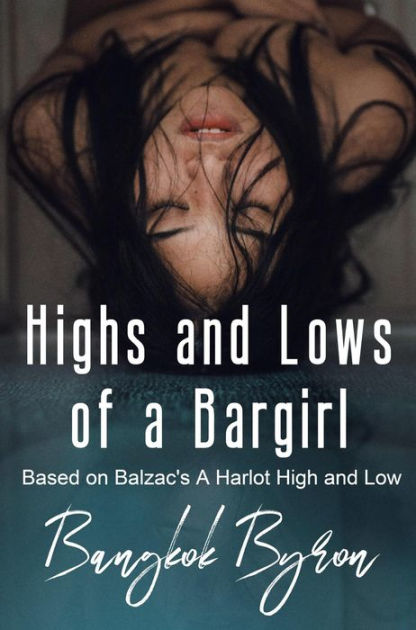 Highs and Lows of a Bargirl by Bangkok Byron | eBook | Barnes & Noble®
