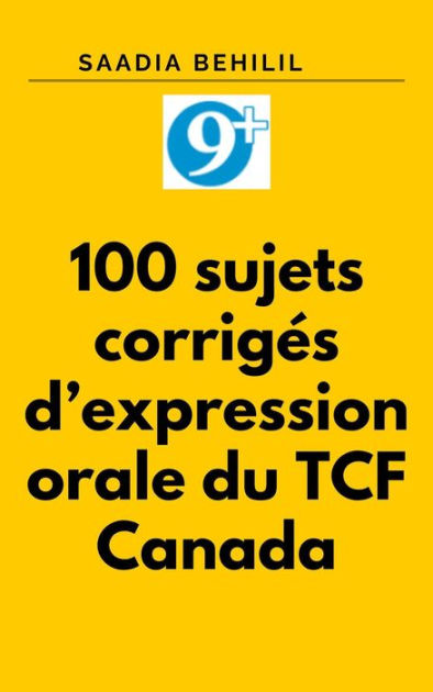 TCF Canada Expression orale (Se préparer au TCF Canada, #22730) by Saadia Behilil | eBook ...