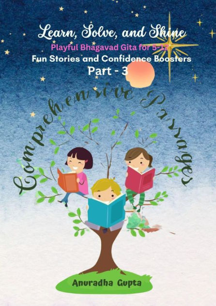 Learn, Solve, and Shine - Playful Bhagavad Gita for 5-12 part-3 by Anuradha Gupta | eBook ...