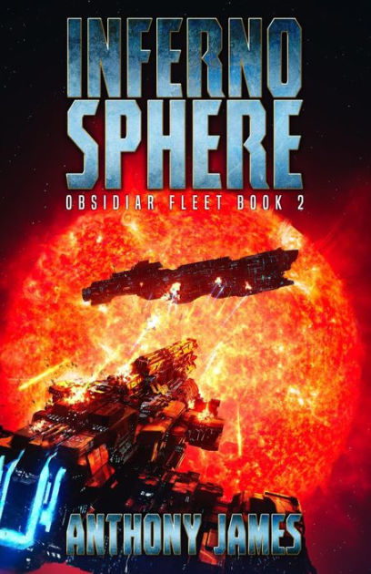 Inferno Sphere (Obsidiar Fleet, #2) by Anthony James | eBook | Barnes & Noble®