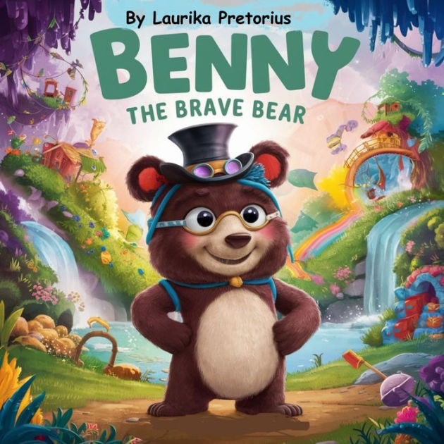 Benny The Brave Bear by Laurika | eBook | Barnes & Noble®