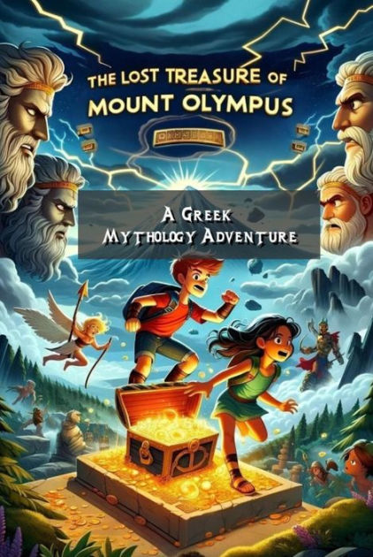 The Lost Treasure of Mount Olympus: A Greek Mythology Adventure by Nick ...