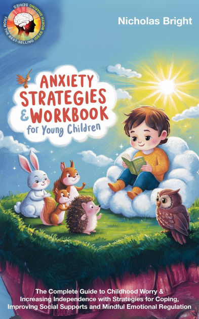 Anxiety Strategies & Workbook for Young Children: The Complete Guide to ...