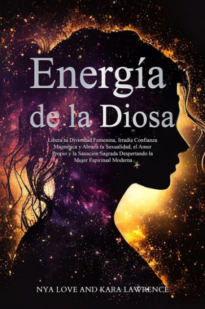 Energía de la Diosa Libera tu Divinidad Femenina, Irradia Confianza Magnética y Abraza tu ...