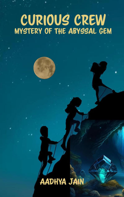 Curious Crew: Mystery of the Abyssal Gem by Aadhya Jain | eBook | Barnes & Noble®