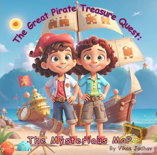 The Great Pirate Treasure Quest The Mysterious Map by Vikas Jadhav ...