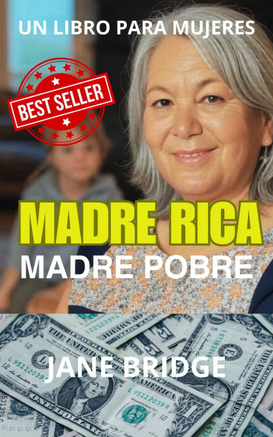 Madre Rica. Madre Pobre. by JANE BRIDGE | eBook | Barnes & Noble®