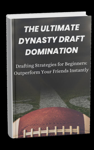 The Ultimate Dynasty Draft Domination by Dynasty Dominator | eBook | Barnes & Noble®
