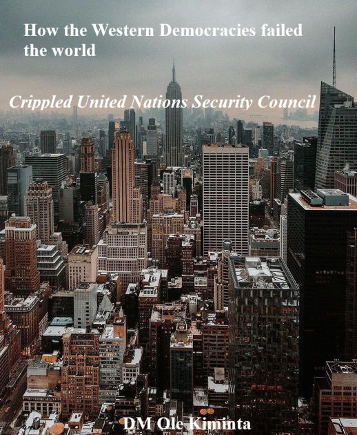 How the Western Democracies failed the world by DM Ole Kiminta ...