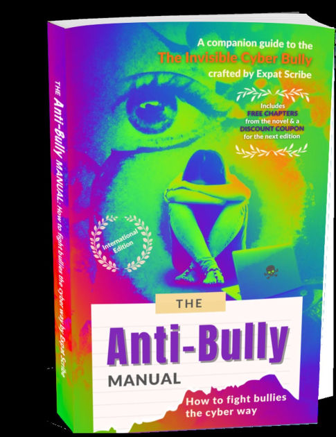 The Anti-Bully Manual: How to Fight Bullies the Cyber Way-International ...