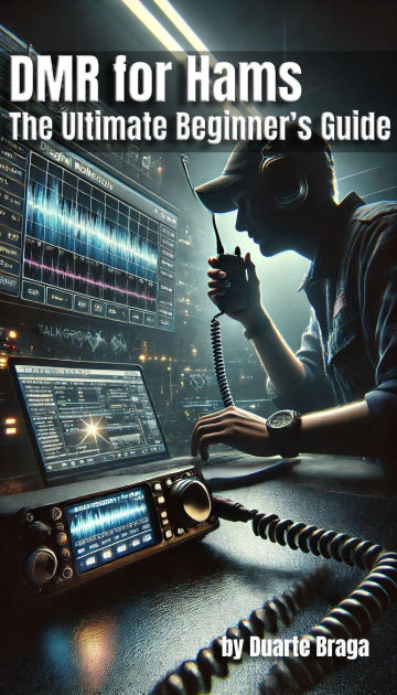 DMR for Hams The Ultimate Beginner's Guide by Duarte Braga | eBook | Barnes & Noble®