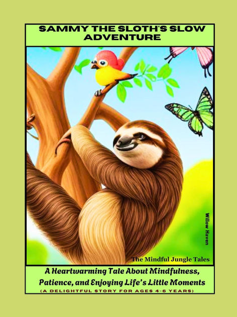 Sammy the Sloth's Slow Adventure (The Mindful Jungle Tales, #1) by ...