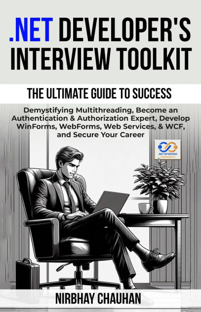 Net Developer's Interview Toolkit (Dot Net Interview Preparation, #3) by Nirbhay Chauhan | eBook ...