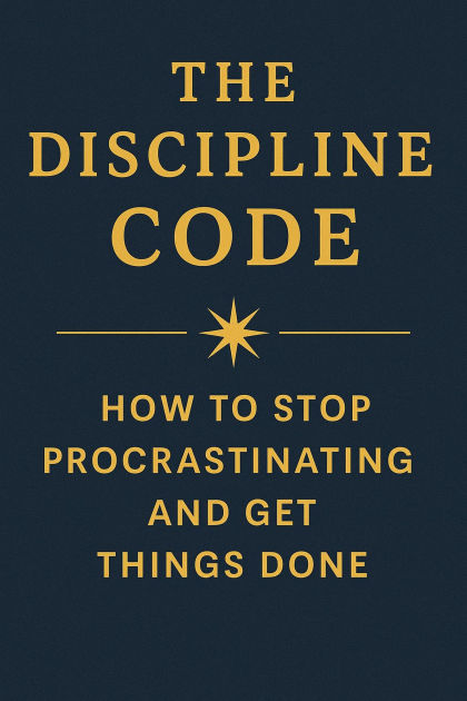 The Discipline Code How to Stop Procrastinating and Get Things Done by Plamen Belchev | eBook ...