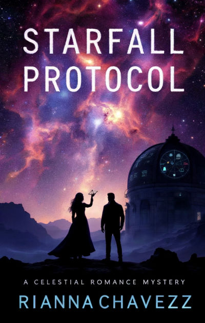 Starfall Protocol: A Celestial Romance Mystery by Rianna Chavezz | eBook | Barnes & Noble®