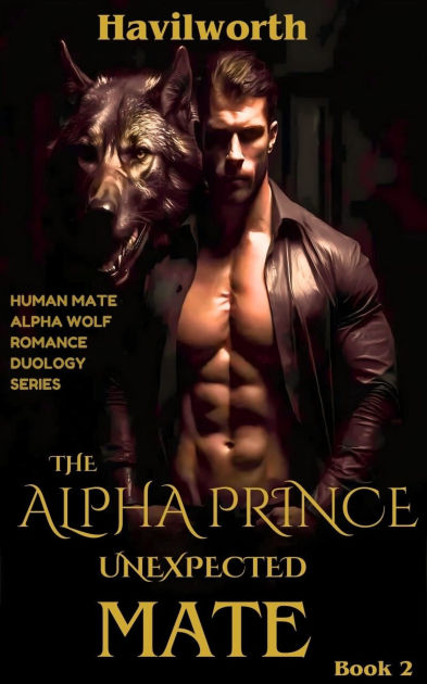 The Alpha Prince Unexpected Mate by Havilworth | eBook | Barnes & Noble®