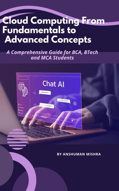 Cloud Computing: From Fundamentals to Advanced Concepts by Anshuman Mishra | eBook | Barnes & Noble®