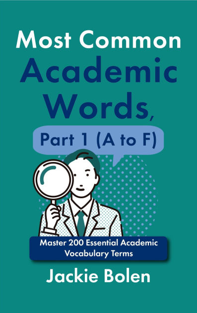 Most Common Academic Words, Part 1 (A to F): Master 200 Essential ...