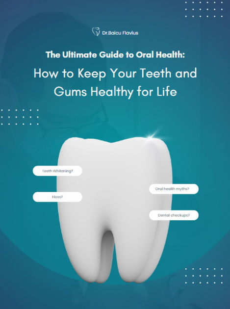 The Ultimate Guide to Oral Health How to Keep Your Teeth and Gums ...