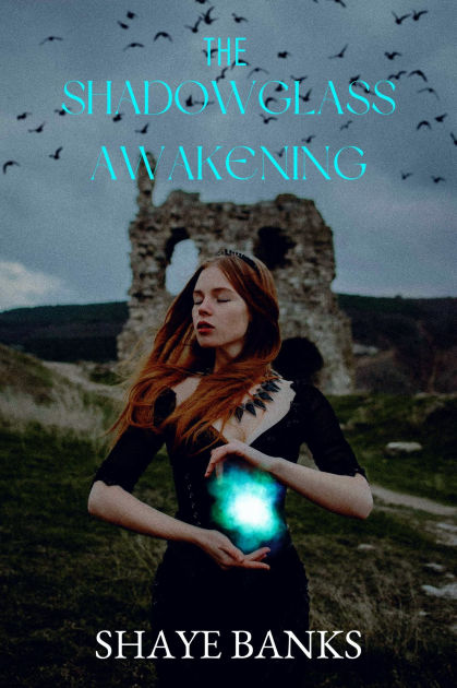 The Shadowglass Awakening by Shaye Banks | eBook | Barnes & Noble®