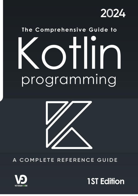 The Comprehensive Guide to Kotlin Programming : A Complete Reference Guide by Madison Giroux ...