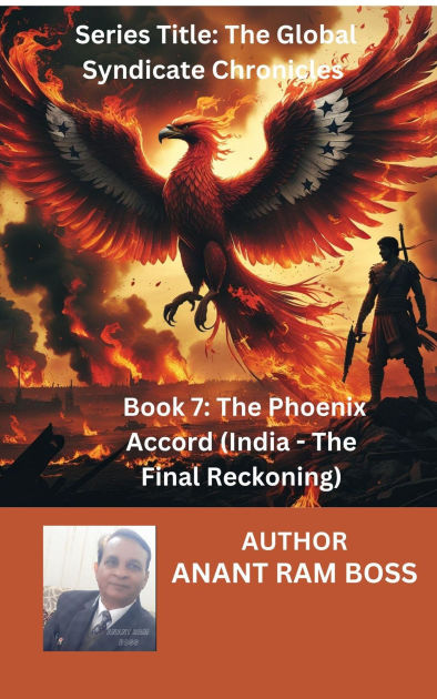 The Phoenix Accord (India - The Final Reckoning) by ANANT RAM BOSS | eBook | Barnes & Noble®