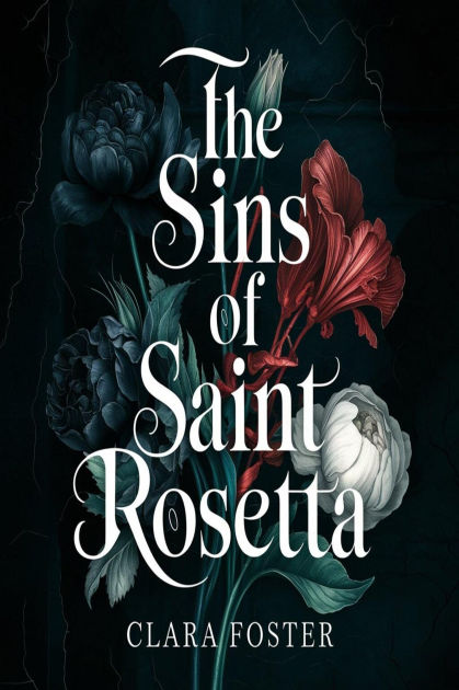 The Sins of Saint Rosetta by Clara Foster | eBook | Barnes & Noble®