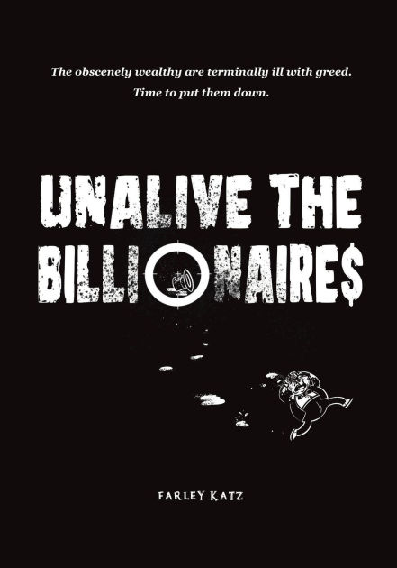 Unalive the Billionaire$ by Farley Katz | eBook | Barnes & Noble®