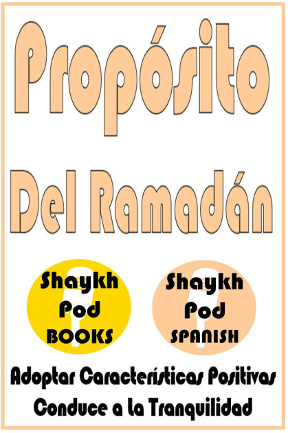 Propósito del Ramadán by ShaykhPod Spanish | eBook | Barnes & Noble®