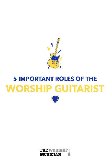 5 Important Roles of The Worship Guitarist (5 Important Roles of the ...