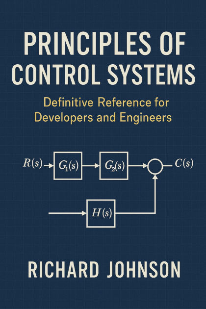 Principles of Control Systems: Definitive Reference for Developers and ...