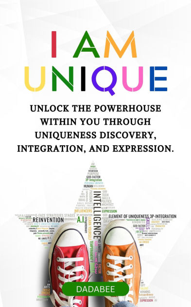I AM UNIQUE - Unlock The Powerhouse Within You Through Uniqueness Discovery, Integration ...