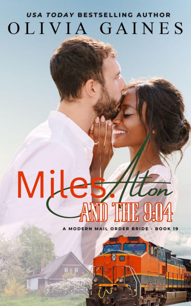 Miles. Alton & The 9:04 (Modern Mail Order Brides, #19) by Olivia Gaines | eBook | Barnes & Noble®