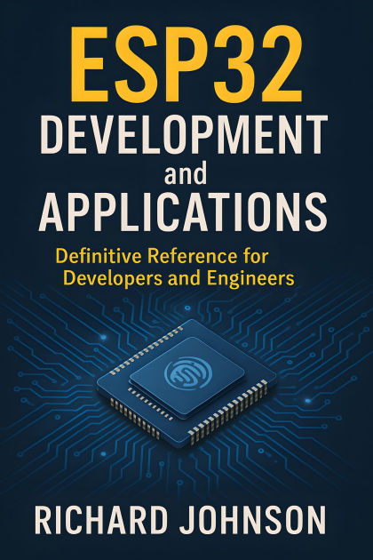 ESP32 Development and Applications: Definitive Reference for Developers ...