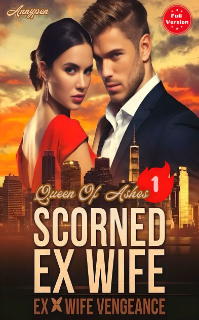 Scorned Ex Wife: Queen Of Ashes by Annypen | eBook | Barnes & Noble®