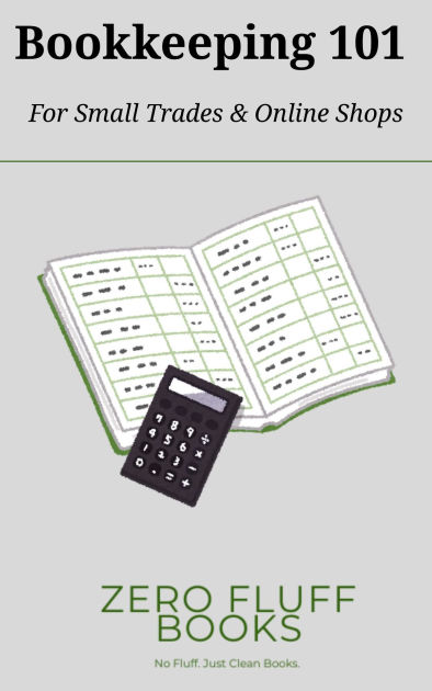 Bookkeeping 101 for Small Trades & Online Shops by Zero Fluff Books (Lauren Twitchell) | eBook ...