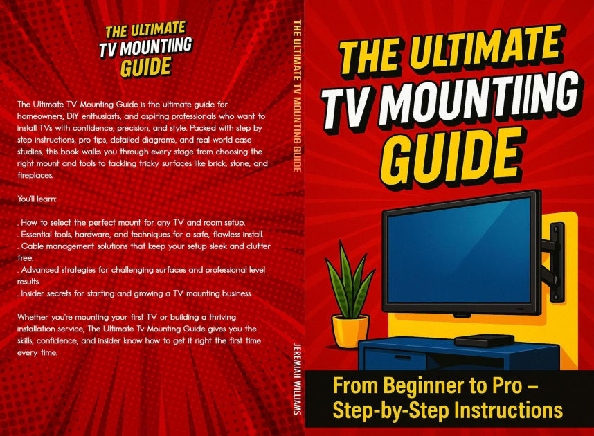 The Ultimate TV Mounting Guide by Jeremiah Williams | eBook | Barnes & Noble®