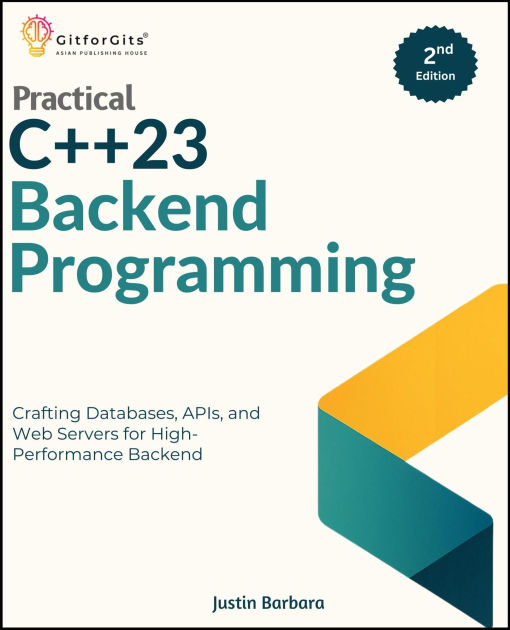 Practical C++23 Backend Programming, Second Edition by GitforGits | eBook | Barnes & Noble®