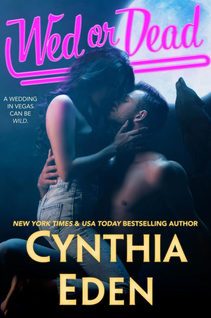 Wed Or Dead by Cynthia Eden, Paperback | Barnes & Noble®