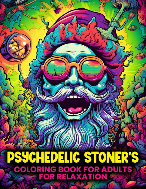Psychedelic Stoner Coloring Book for Adults, Features 25 Coloring Pages ...