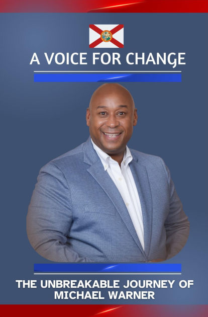 VOICE FOR CHANGE -The Unbreakable Journey of Michael Warner by Michael Warner | eBook | Barnes ...