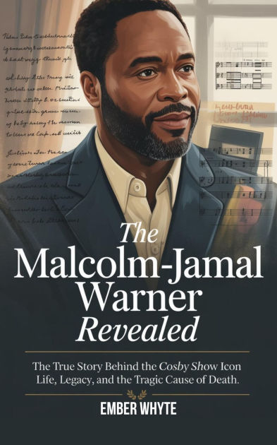 The Malcolm Jamal Warner Revealed: The True Story Behind the Cosby Show Icon Life, Legacy, and ...