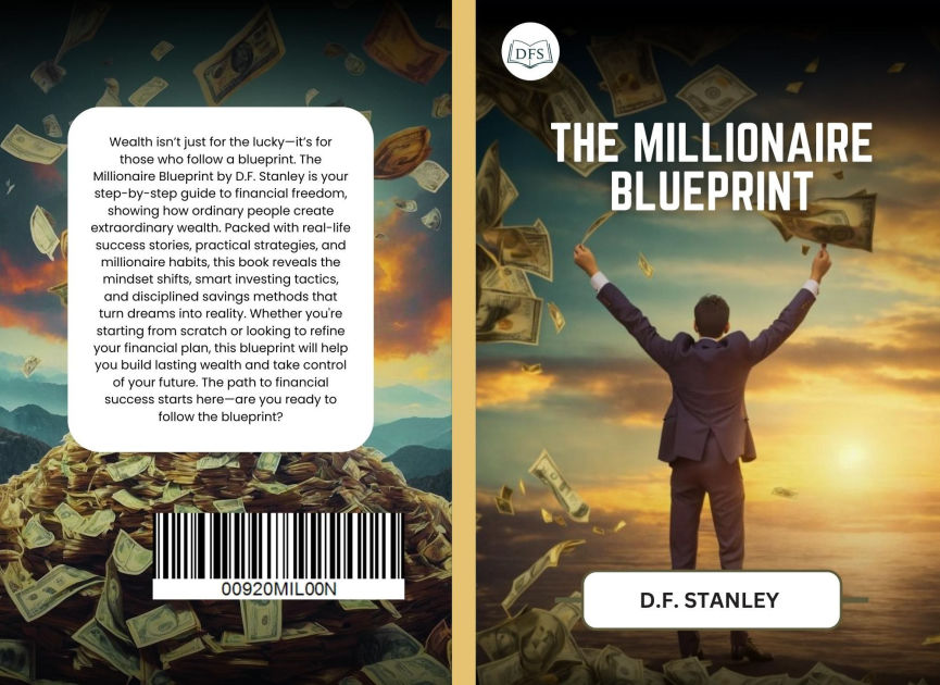 The Millionaire Blueprint: The Millionaire Blueprint by D. F. Stanley | eBook | Barnes & Noble®