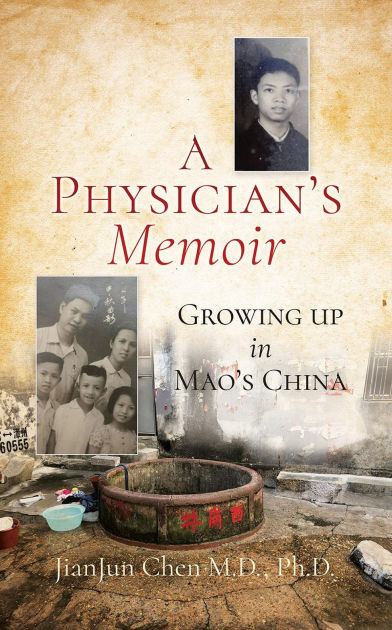 A Physician's Memoir: Growing up in Mao's China by JianJun Chen M.D. Ph.D. | eBook | Barnes & Noble®