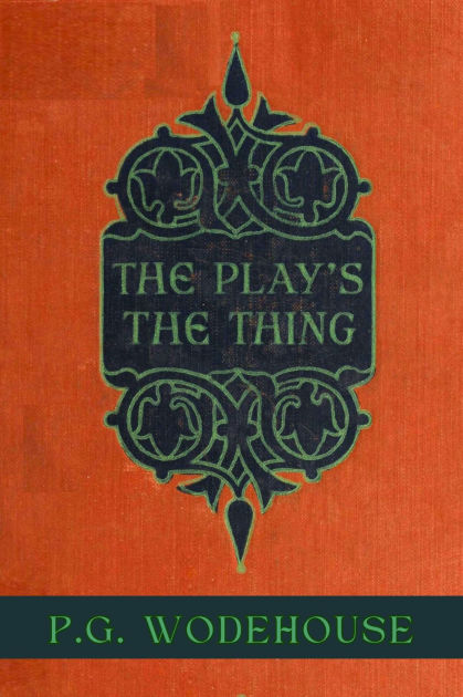 The Play's The Thing by P. G. Wodehouse, Ferenc Molnar, Paperback ...