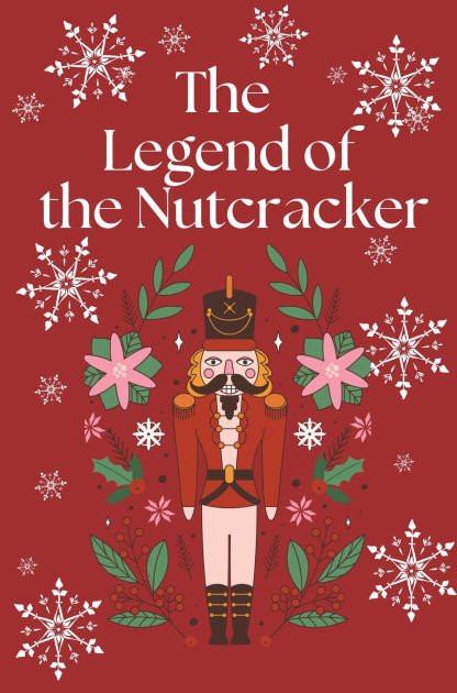 The Legend of the Nutcracker by Sara O'sullivan | eBook | Barnes & Noble®