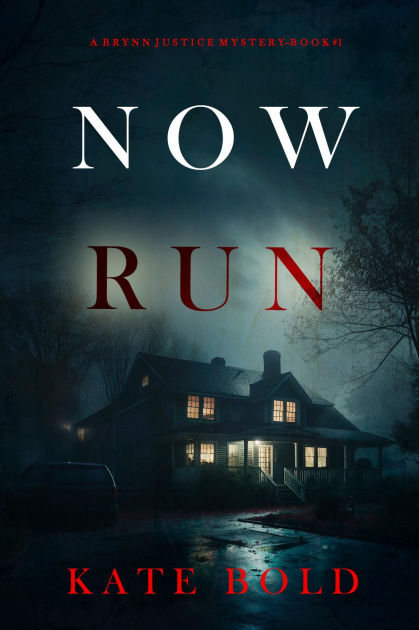 Now Run (A Brynn Justice FBI Suspense ThrillerBook One) by Kate Bold | eBook | Barnes & Noble®